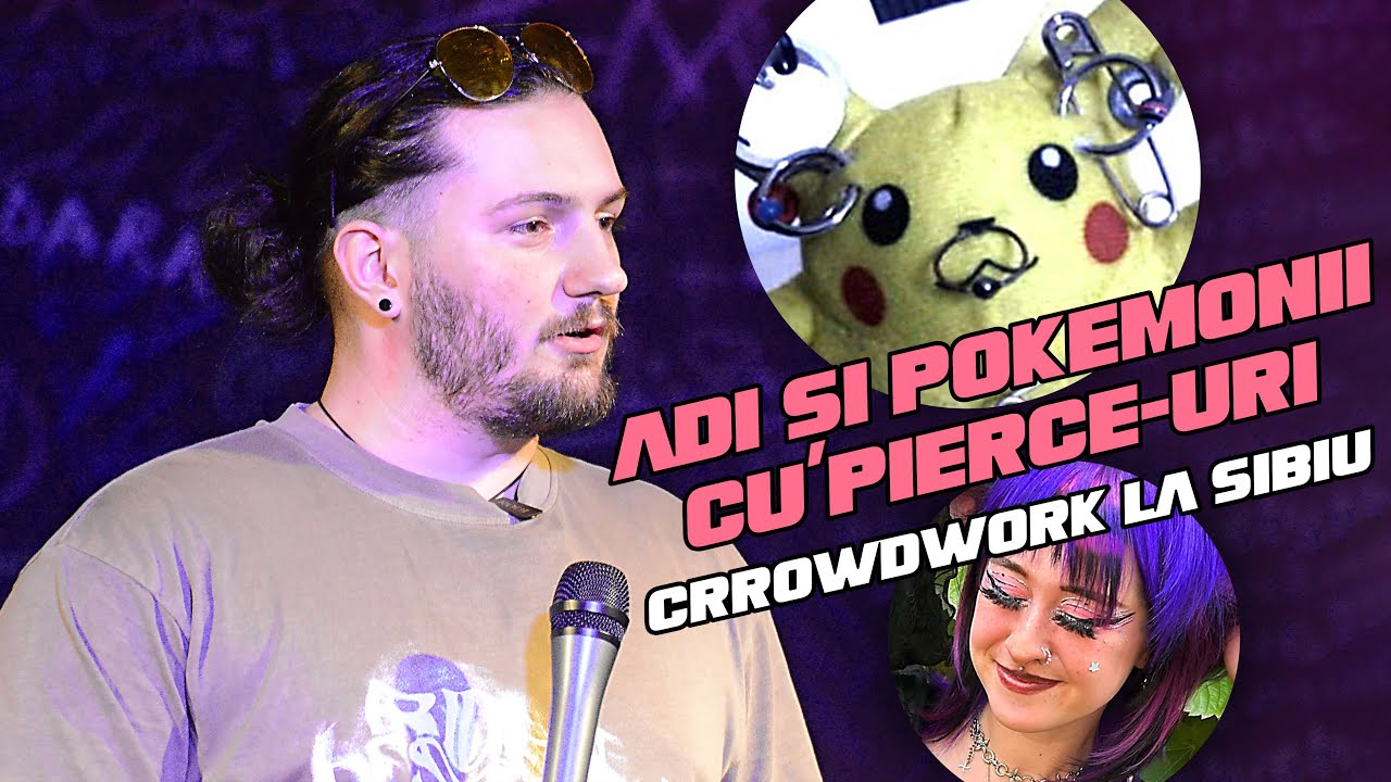 Adi și pokemonii cu pierce-uri | Crowdwork la Sibiu | Teo Stoian - YouTube