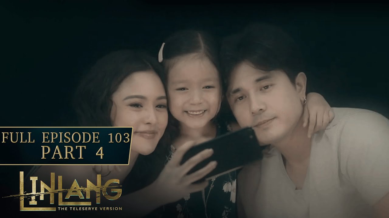 Linlang Full Episode 103 - Part 4/4 | English Subbed - YouTube