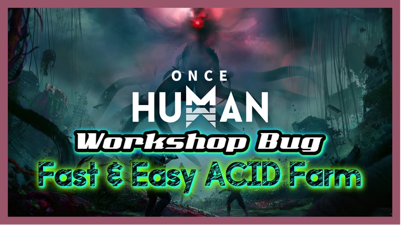 Once Human - Bug-os Workshop, Fast & Easy ACID Farm - YouTube