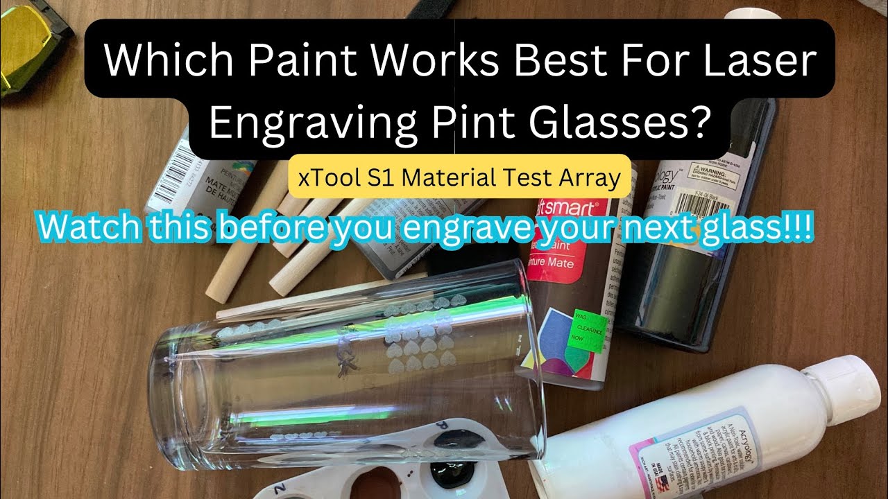 xTool S1 20W Pint Glass Test Array Using Various Paints and Colors ...