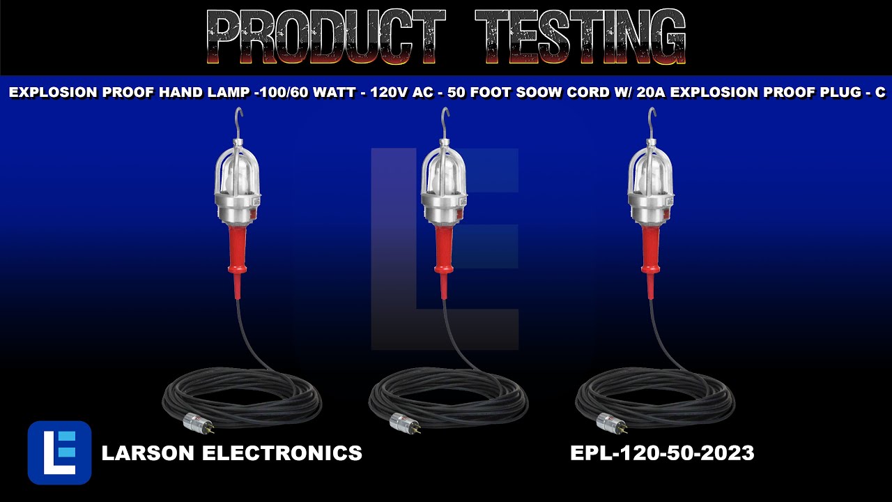 Explosion Proof Hand Lamp -100/60 Watt - 120V AC - 50 Foot SOOW Cord w ...