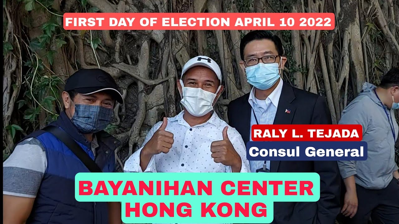 FIRST DAY OF ELECTION APRIL 10 2022 Consul General RALY L. TEJADA #83 ...