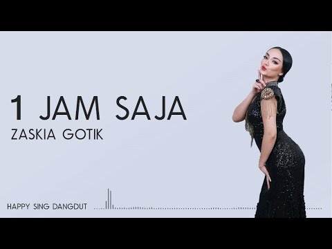 Zaskia Gotik - 1 Jam Saja (Lirik)