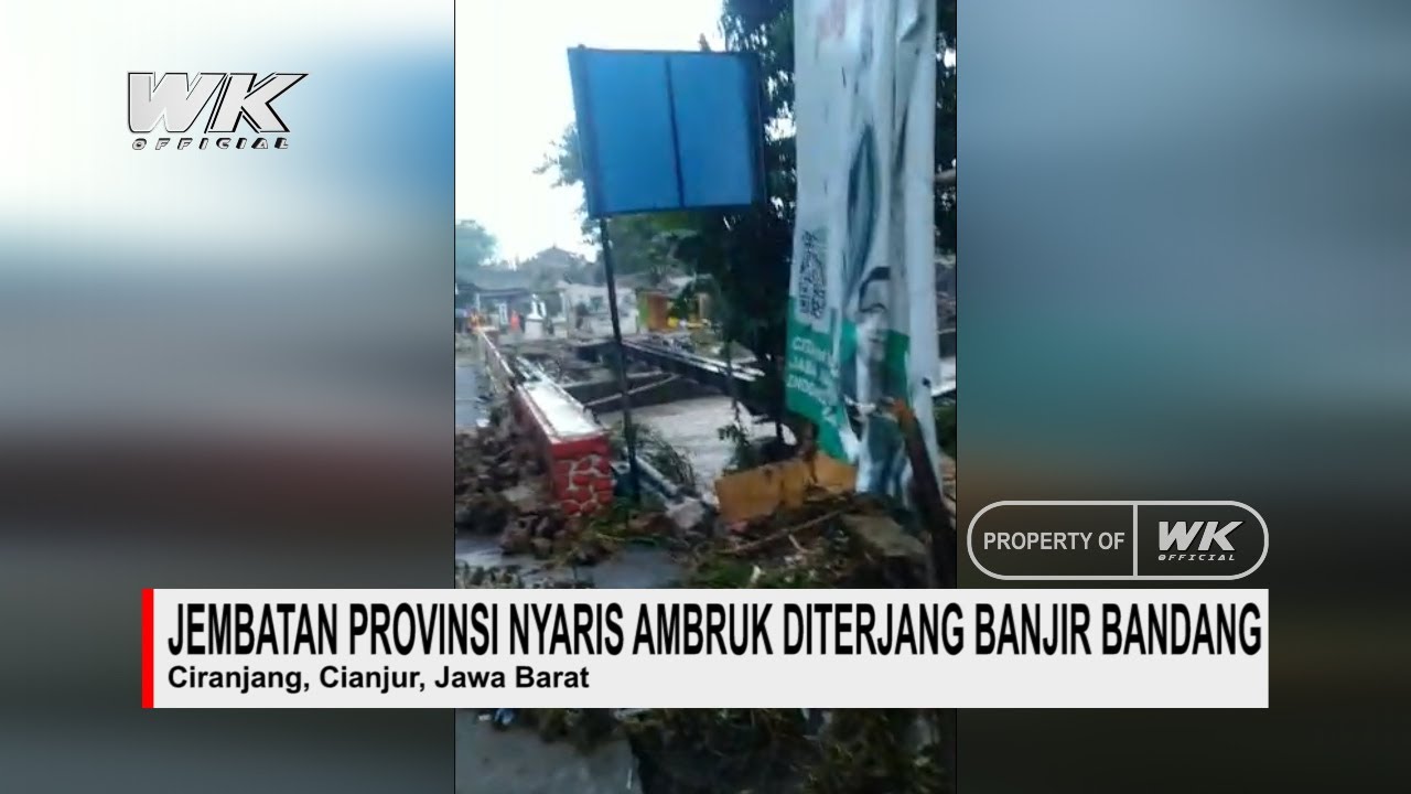 Jembatan Ciranjang Nyaris Ambruk Diterjang Banjir Bandang - YouTube