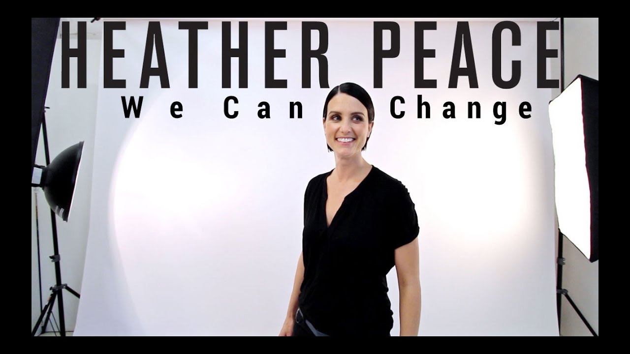 Heather Peace - We Can Change (Official) - YouTube