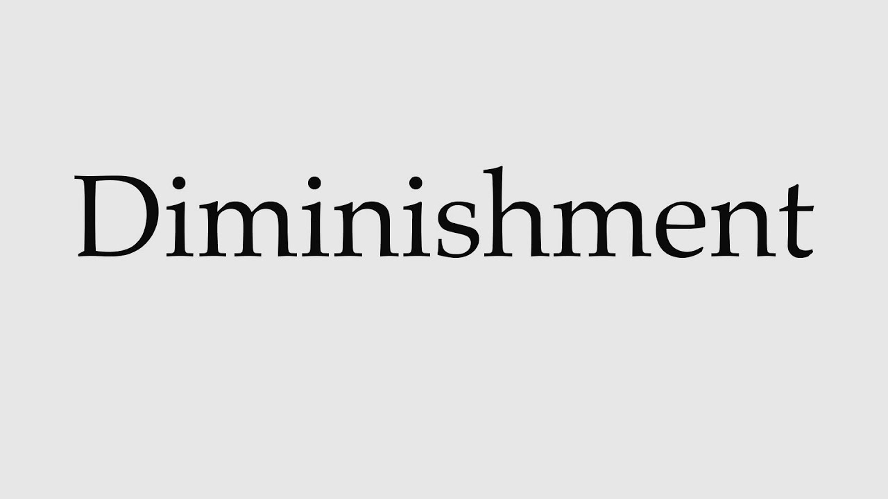 How to Pronounce Diminishment - YouTube