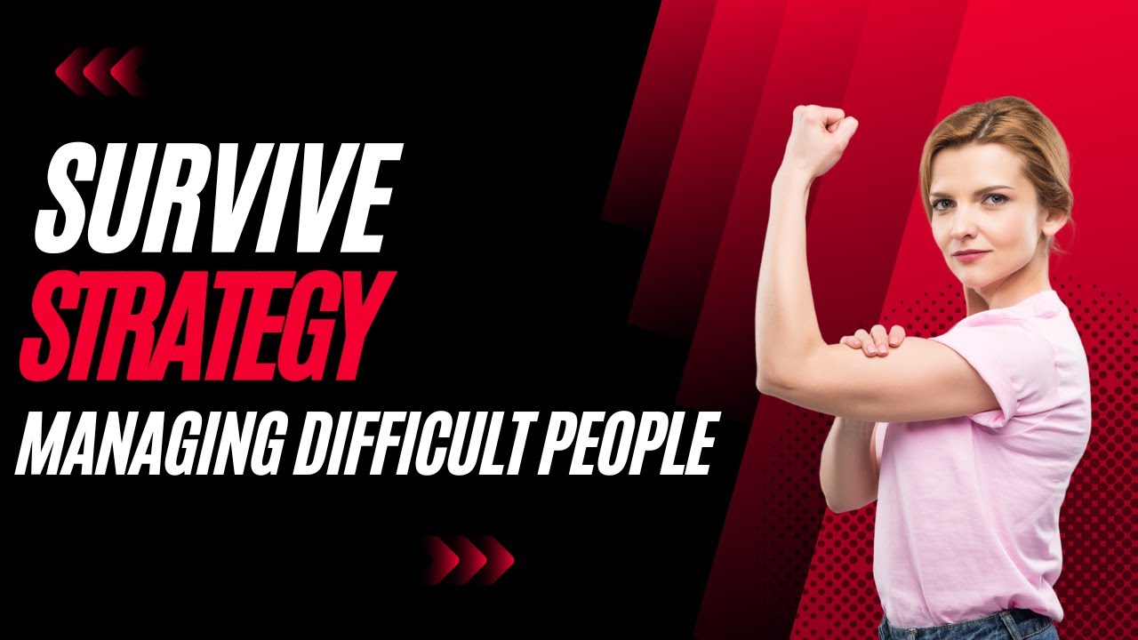Survive and Thrive: Strategies for Dealing with Difficult People - YouTube
