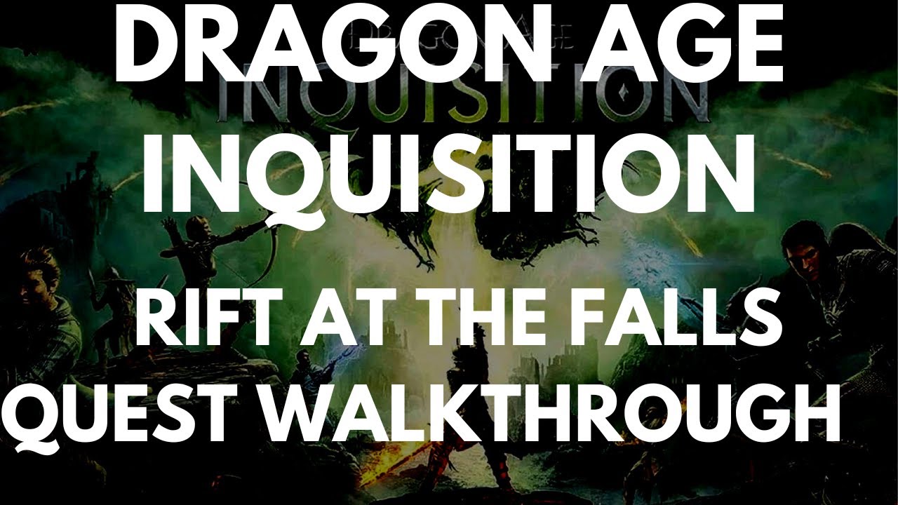 Dragon Age Inquisition Rift At The Falls Quest Walkthrough - YouTube