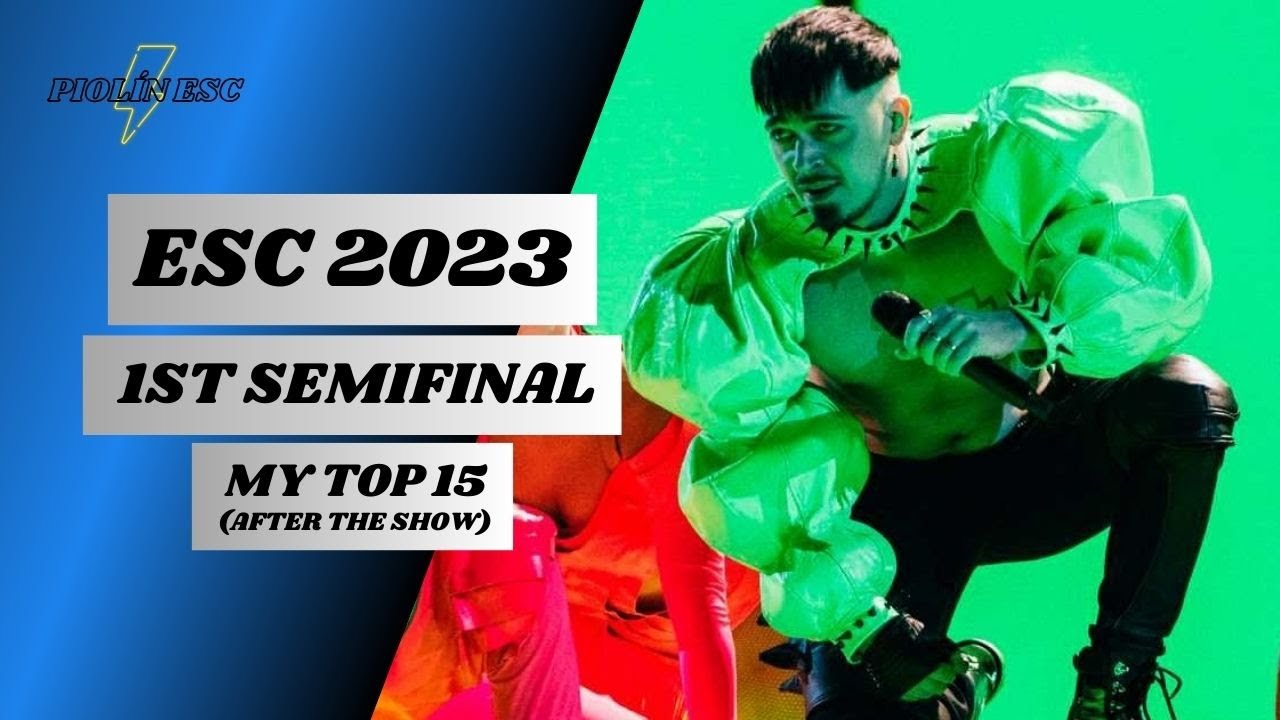ESC 2023 /1st Semifinal/ - My Top 15 (After the Show) | PIOLÍN ESC ...