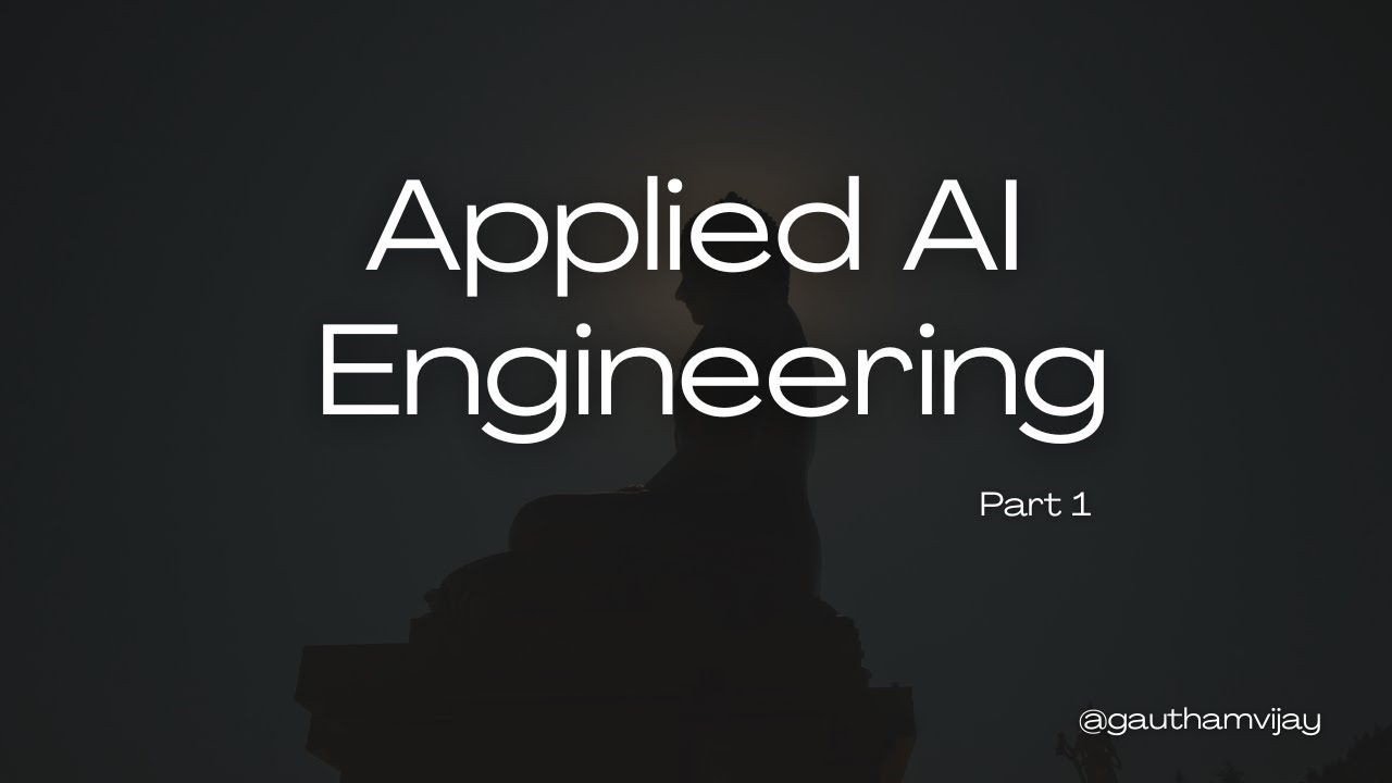 Applied AI Engineering - Intro - Part 1 - YouTube
