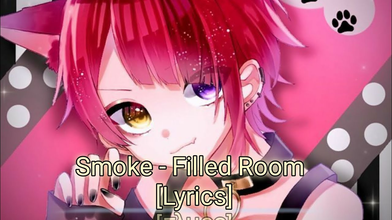 Nightcore - Smoke Filled Room [Lyrics] by mako - YouTube