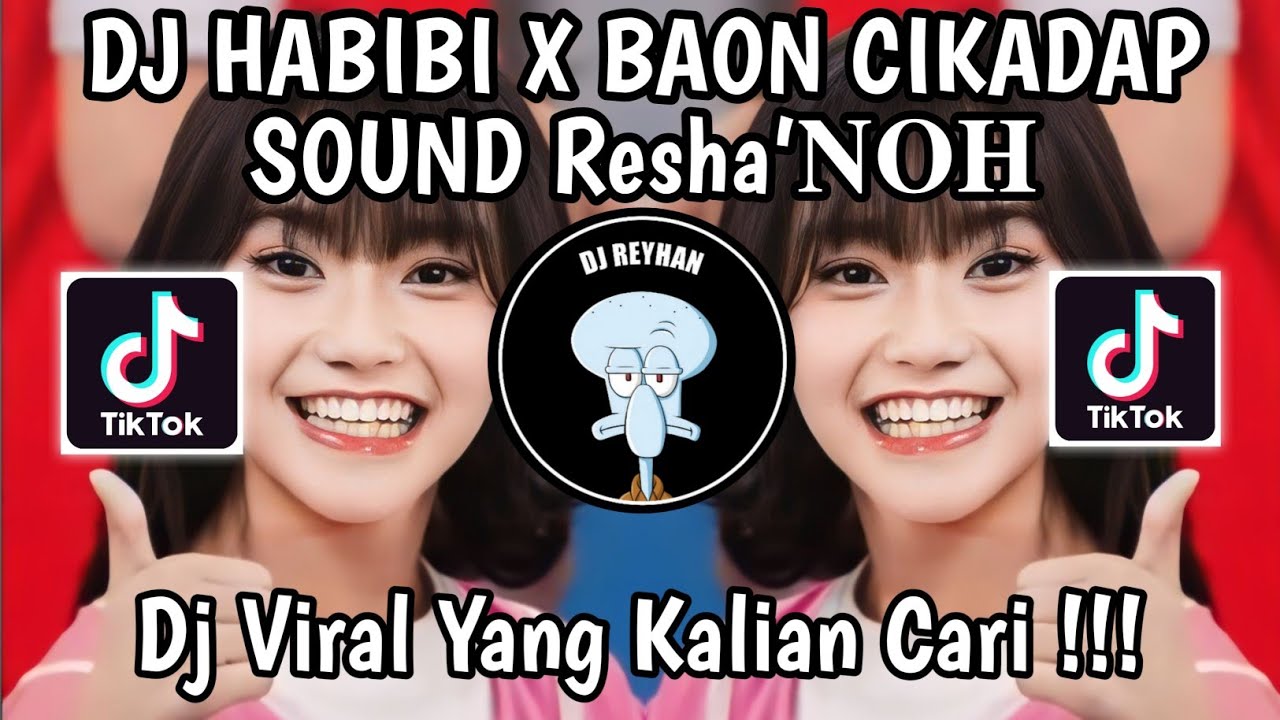 DJ HABIBI X BAON CIKADAP SOUND Resha’𝐍𝐎𝐇 | DJ HABIBI VIRAL TIKTOK YANG KALIAN CARI CARI! - YouTube