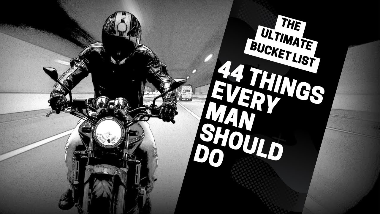 The Ultimate Bucket List For Every Man - YouTube