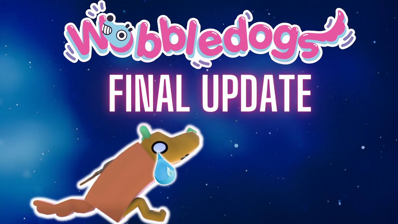 THE FINAL WOBBLEDOGS UPDATE... - YouTube