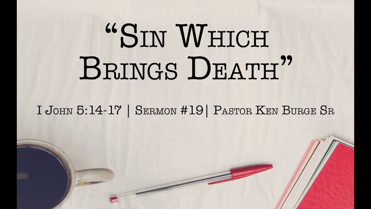 Sin Which Brings Death - I John 5:14-17 - YouTube