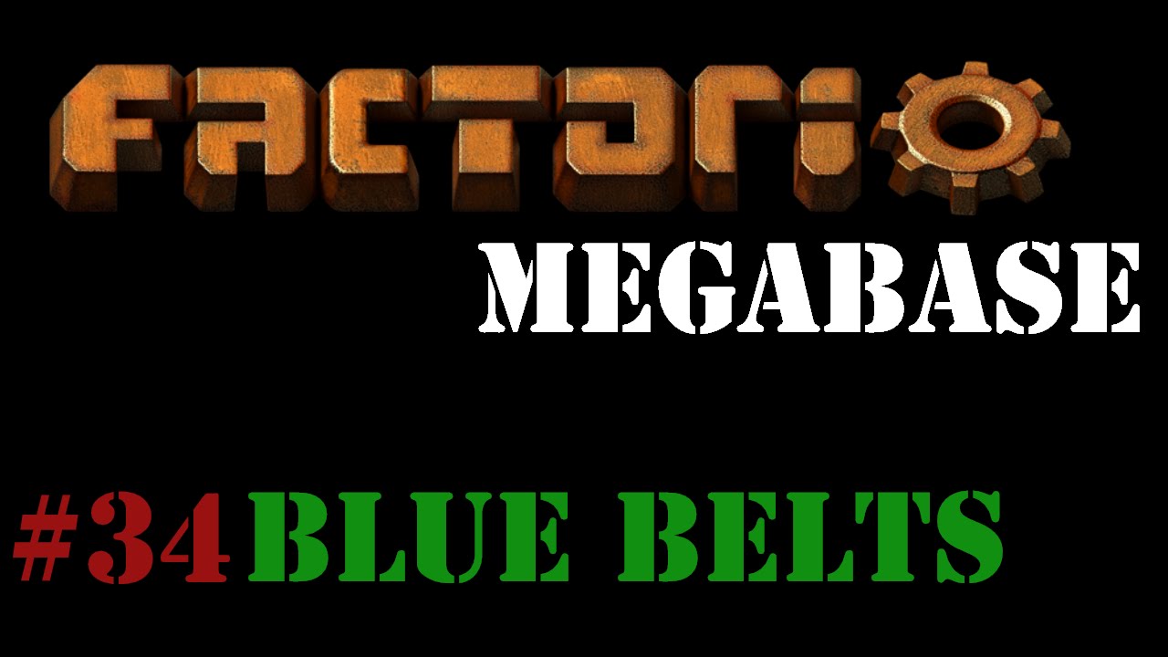 Factorio Megabase #34 - Blue Belts - YouTube