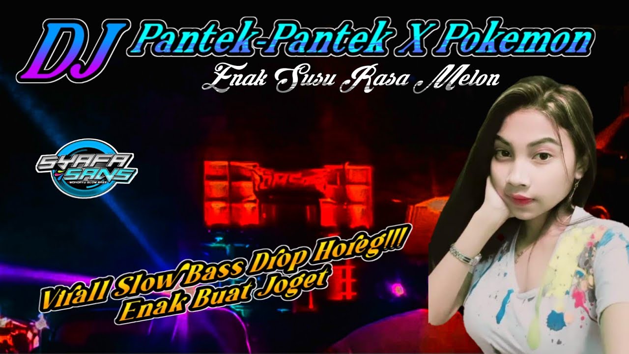 DJ Pantek-Pantek X Pokemon Enak susu rasa melon || Virall Bass Horeg ...