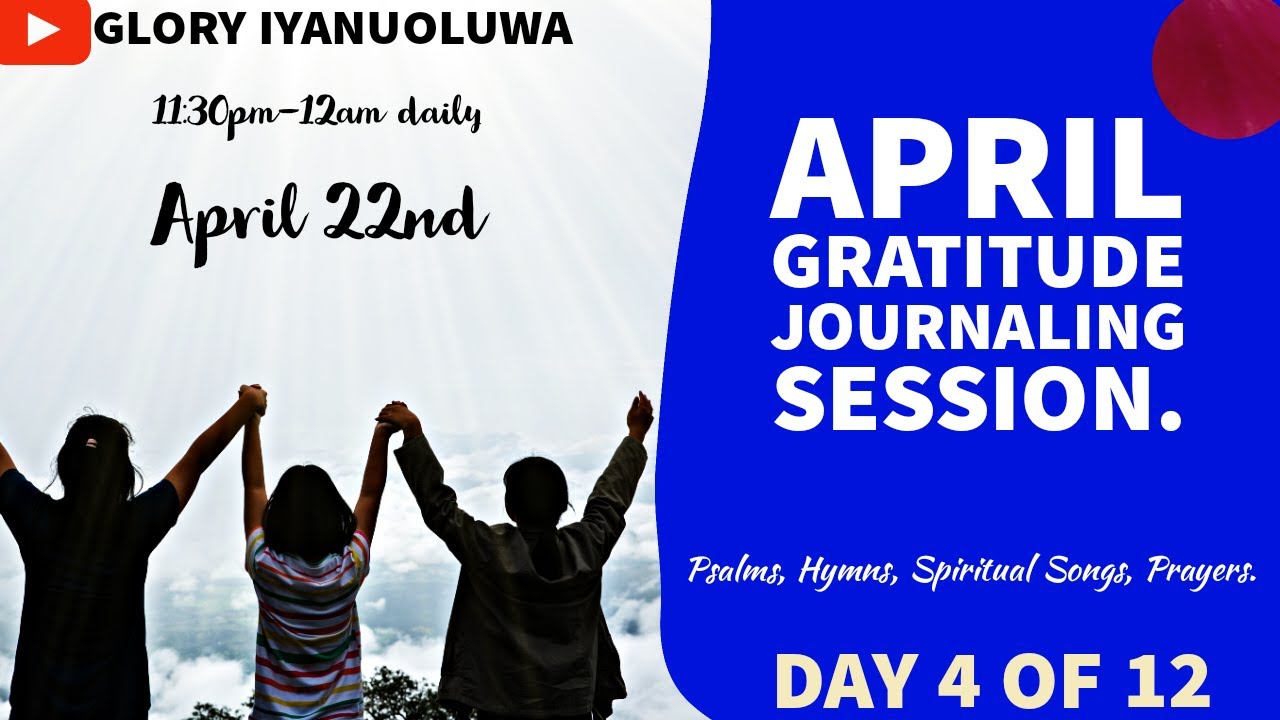 APRIL GRATITUDE JOURNALING SESSION (DAY 4) - YouTube