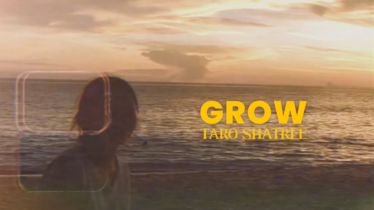 TARO SHATREE - GROW [Official MV] - YouTube