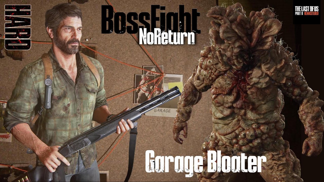 Joel vs Garage Bloater | No Return Boss Fight | 4K 60FPS | Hard ...