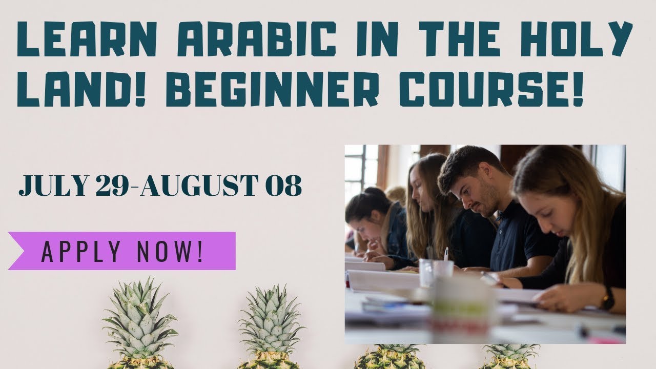 LEARN ARABIC- INTENSIVE SUMMER COURSE IN THE HOLY LAND- APPLY NOW ...