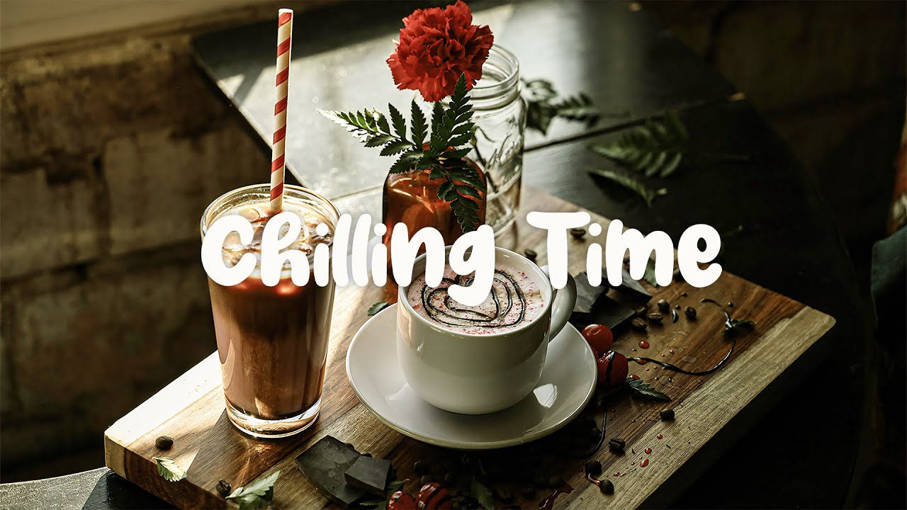 [洋楽Playlist] ある日偶然聞いた歌がとても良かった - Chilling Time - Coffee, Relax, Study - YouTube