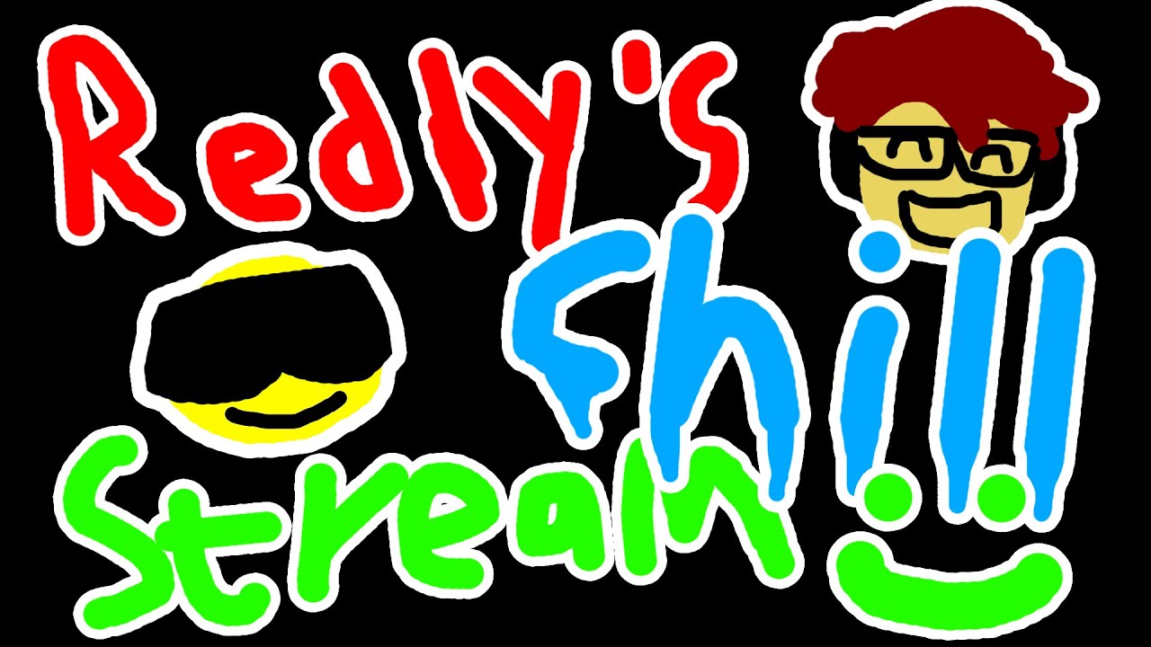 Redly's chill stream :) - YouTube
