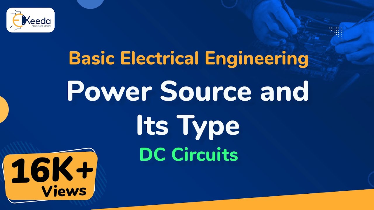 Power Source and Its Type - DC Circuits - Basic Electrical Engineering ...