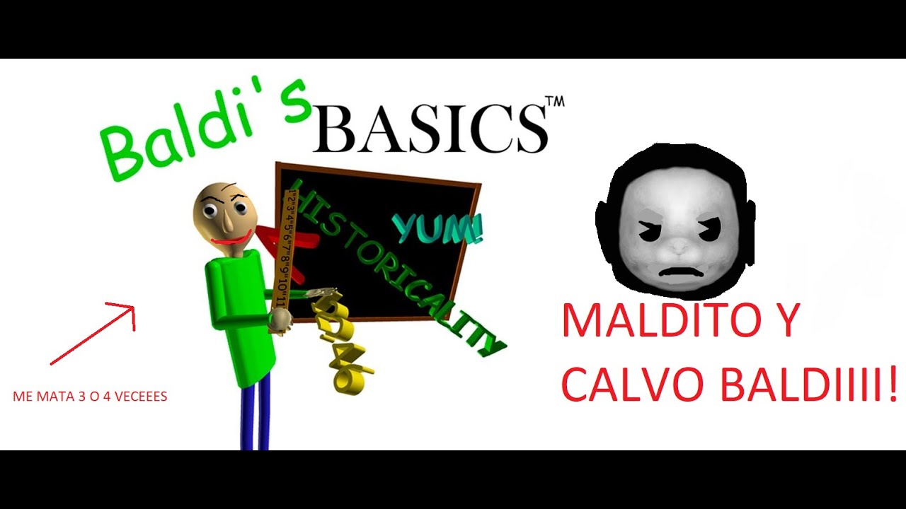 MALDITO I CALVO BALDII,Jugando baldi's basics - YouTube