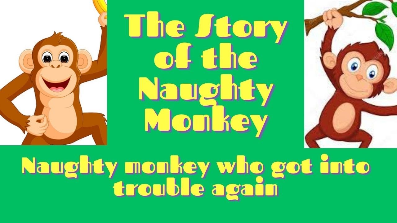 The Story of the Naughty Little Monkey - YouTube