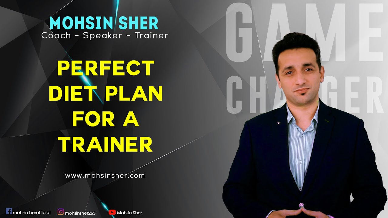 PERFECT DIET PLAN FOR TRAINERS | Game Changer Series | Mohsin Sher | EP ...