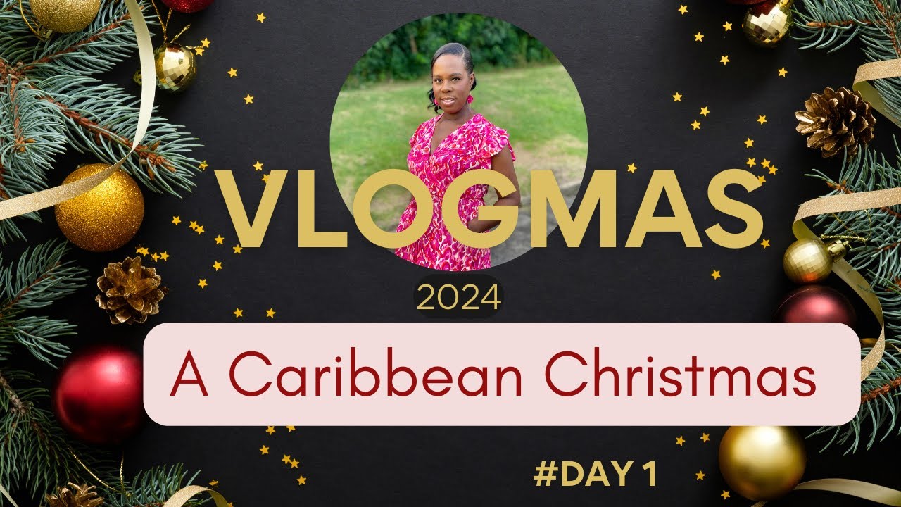 VLOGMAS Day 1 | Intro & Plans for my very first Vlogmas | Caribbean ...
