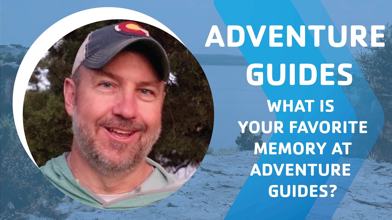 ADVENTURE GUIDES: What is your favorite memory at Adventure Guides ...