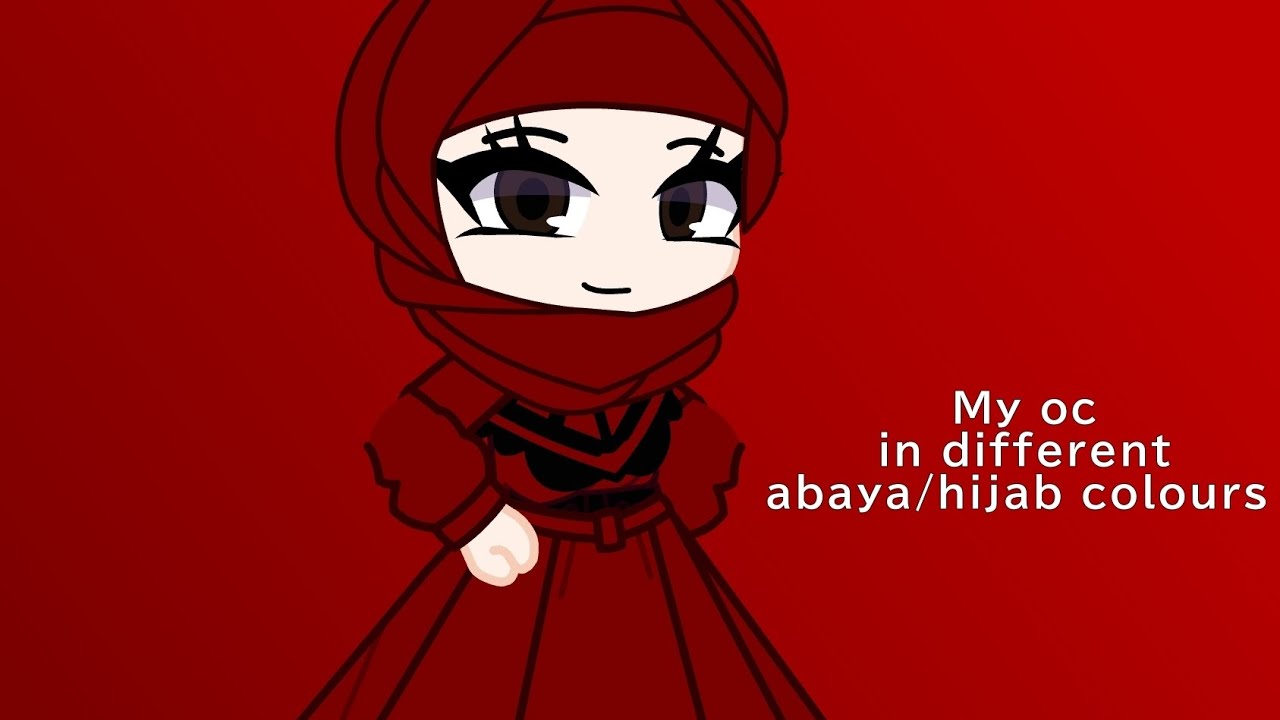 My oc in different colour abayas/hijabs [Muslim] {Gacha} read desc ...