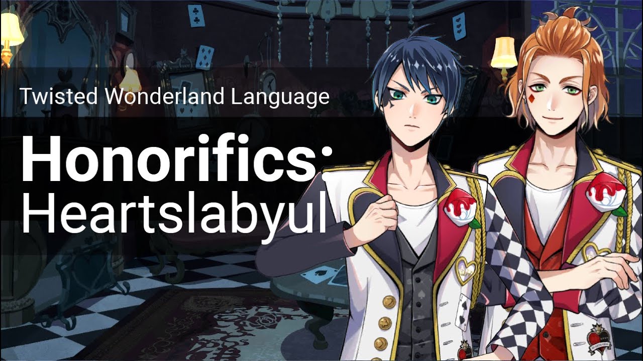Twisted Wonderland Honorifics: Heartslabyul - YouTube