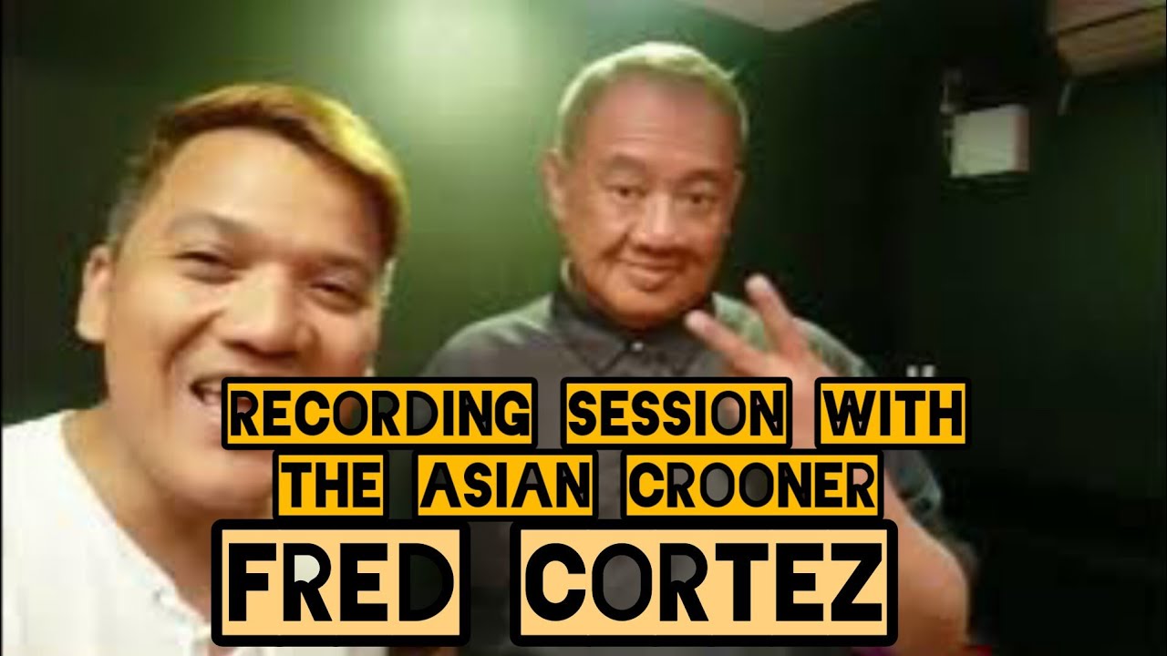 Fred Cortez -The asian Crooner Recording session - YouTube