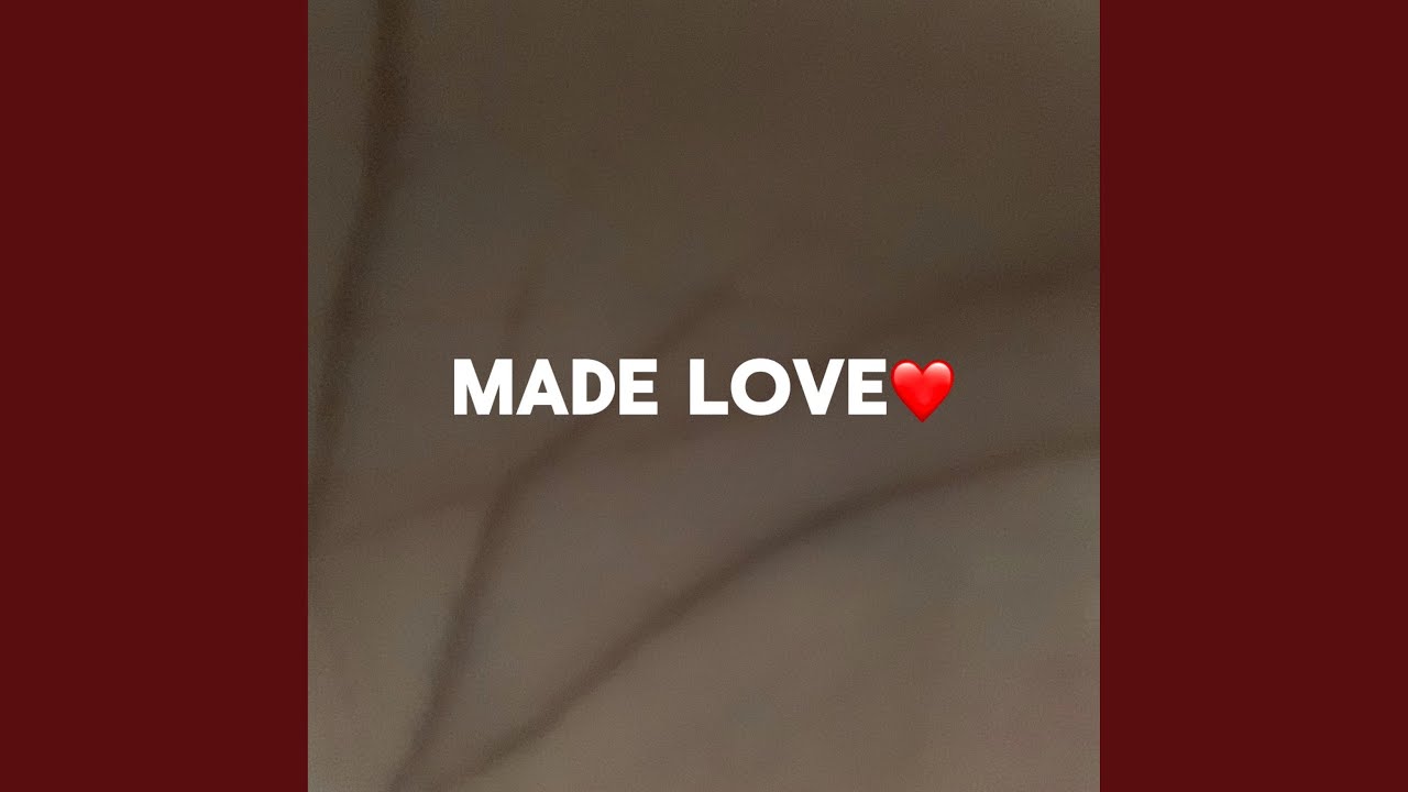 Made Love - YouTube