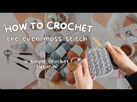 How to Crochet the Even Moss Stitch | Easy Step-By-Step Tutorial for Beautiful Crochet Texture