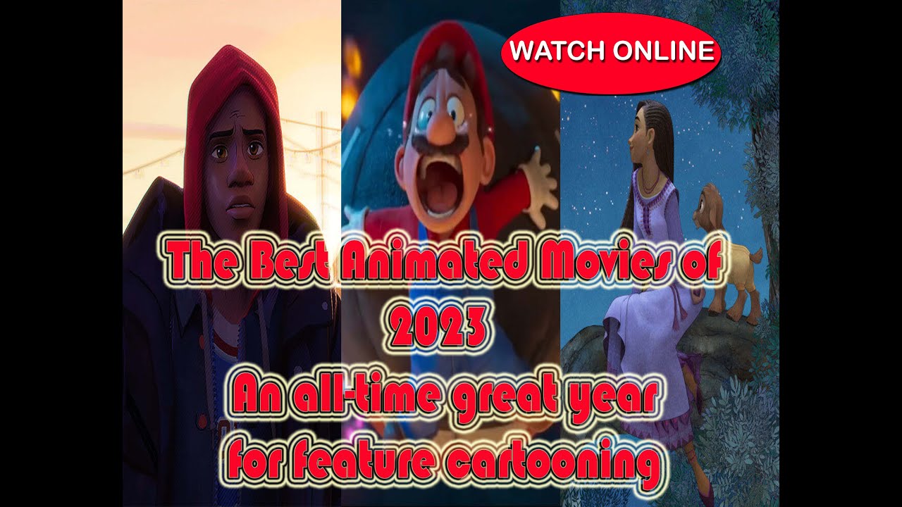 The Best Animated Movies of 2023 An all-time great year for feature ...