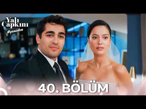 Yalı Çapkını 40. Bölüm | Düğünümüz Var 💐