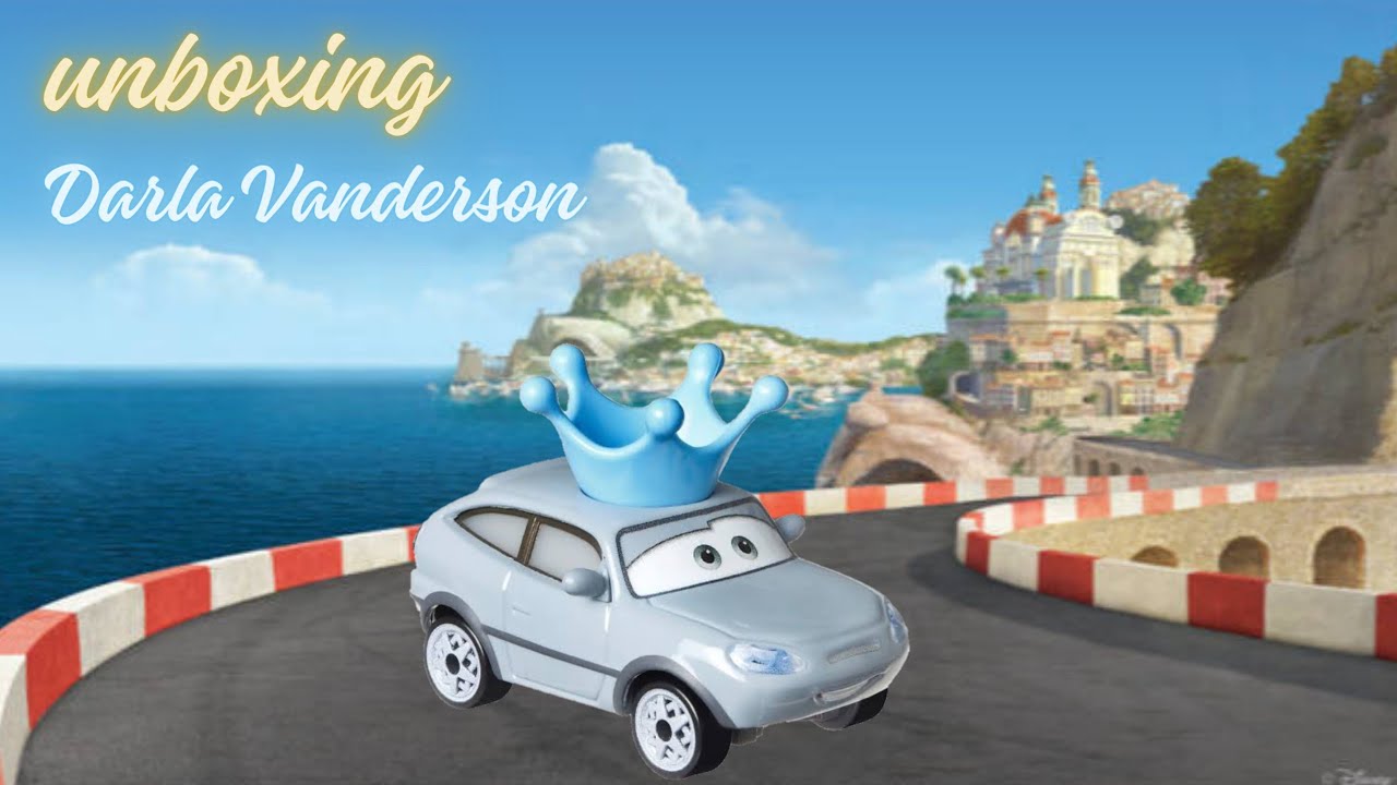Unboxing Darla Vanderson, cars 2022 - YouTube