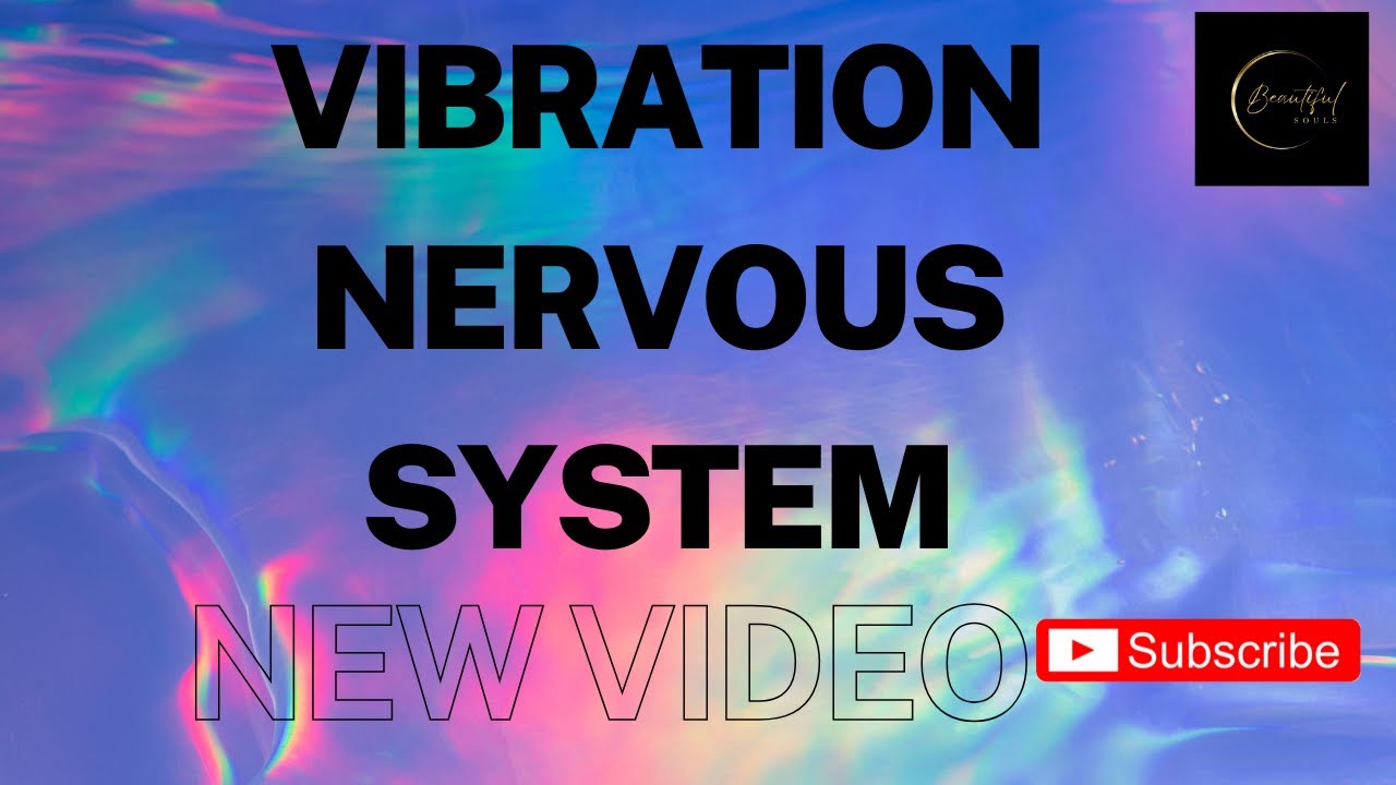 VIBRATION AND YOUR NERVOUS SYSTEM - YouTube