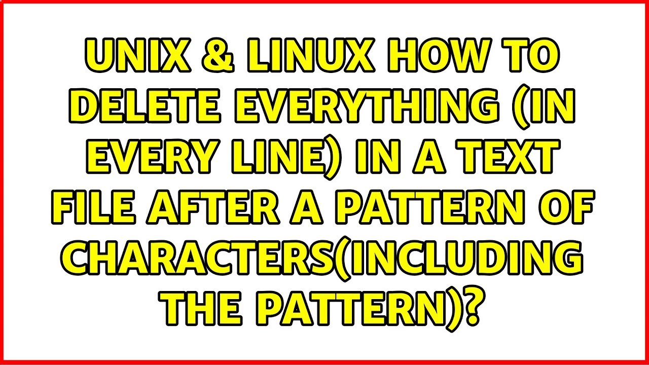 How To Delete Everything in Every Line In A Text File After A Pattern How To Delete Everything in Every Line In A Text File After A Pattern