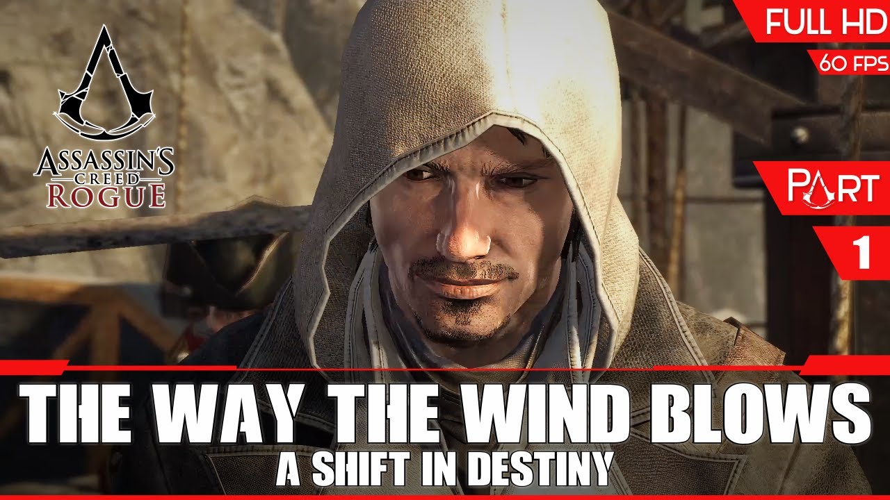 The Way the Wind Blows – A Shift in Destiny! Assassin’s Creed Rogue ...