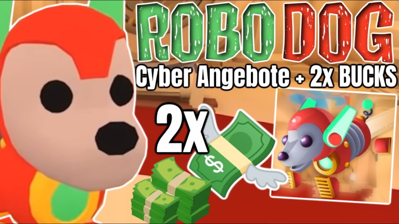 ROBO DOG 🐶 CYBER Angebote 🤖 & doppelte BUCKS Wochenende 💸 Adopt Me ...