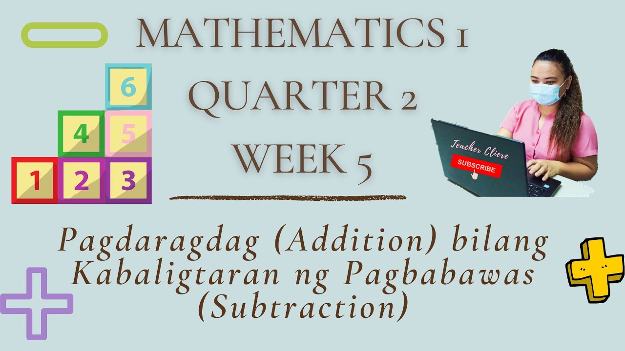 QUARTER 2 MATH 1 WEEK 5 -Pagdaragdag (Addition) bilang Kabaligtaran ng ...