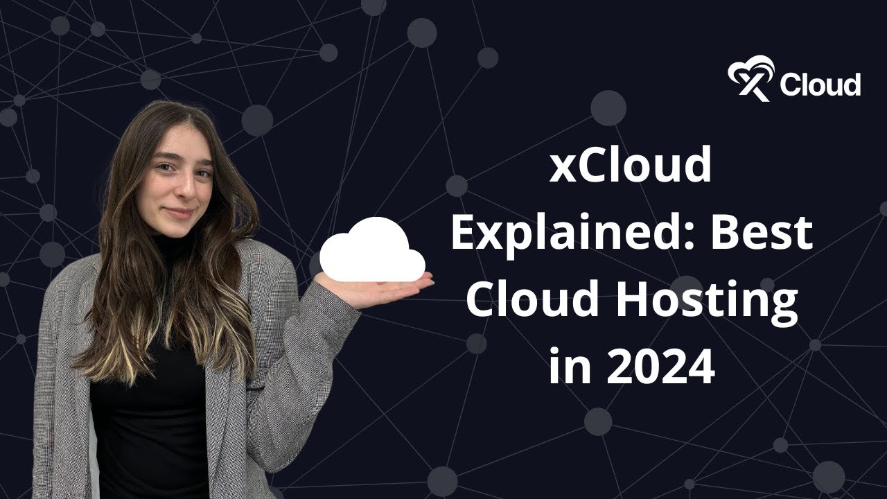 xCloud Explained: Best Cloud Hosting in 2024 - YouTube