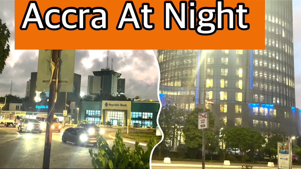 How Accra Looks During The Night (Heaven On Earth) Night Tour - YouTube