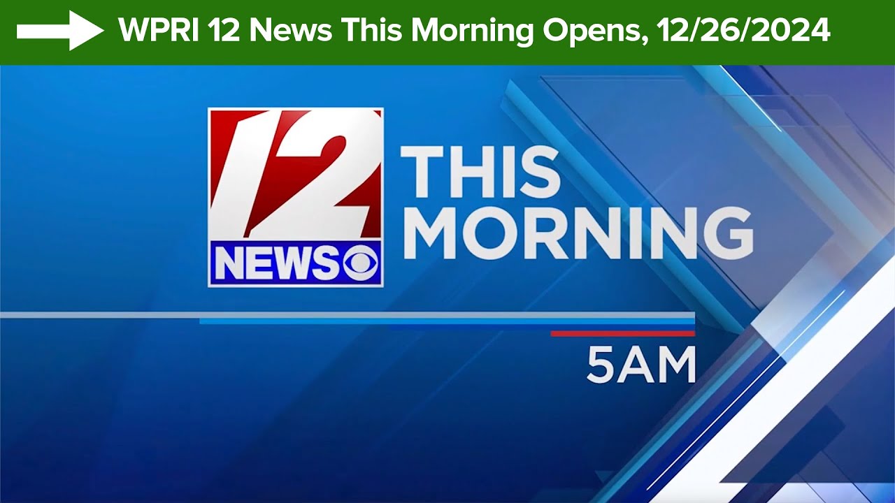 WPRI 12 News This Morning Opens, 12/26/2024 - YouTube
