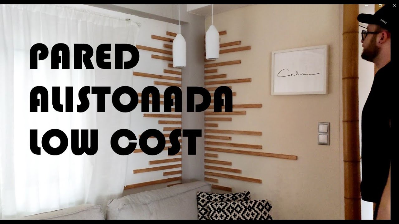 COMO hacer una PARED ALISTONADA con muy poco presupuesto !! - YouTube